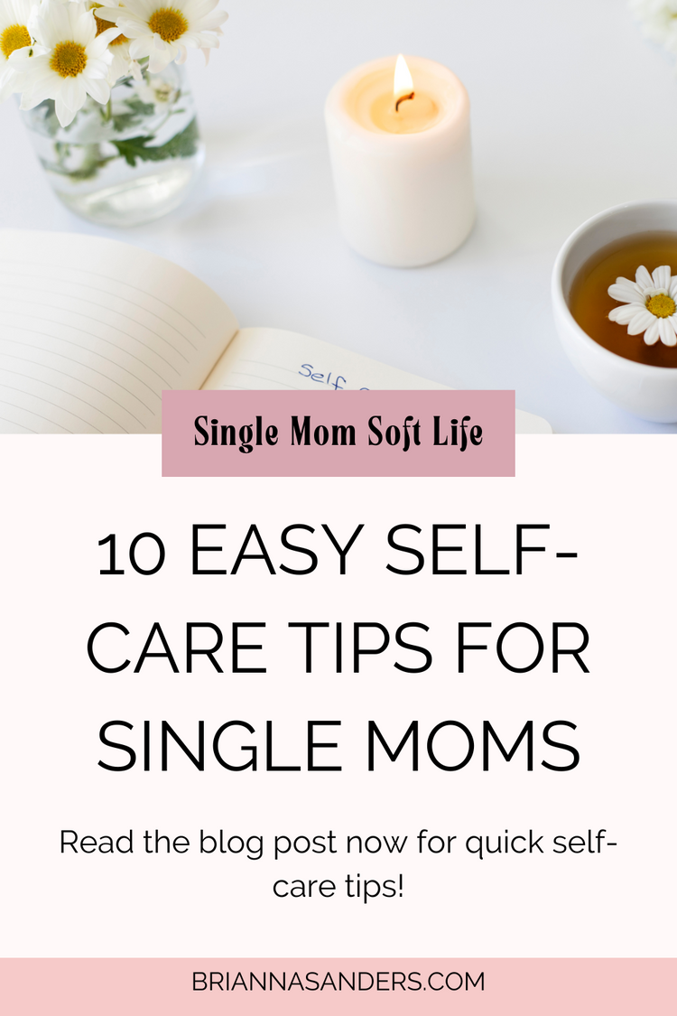 10 Simple Self-Care Routines for Busy Single Moms – BriBri Sanders
